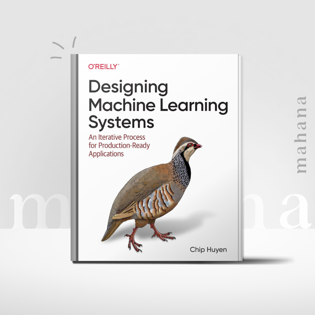 Designing Machine Learning Systems Ebook Book: An Eternal Process for Production-Ready ...