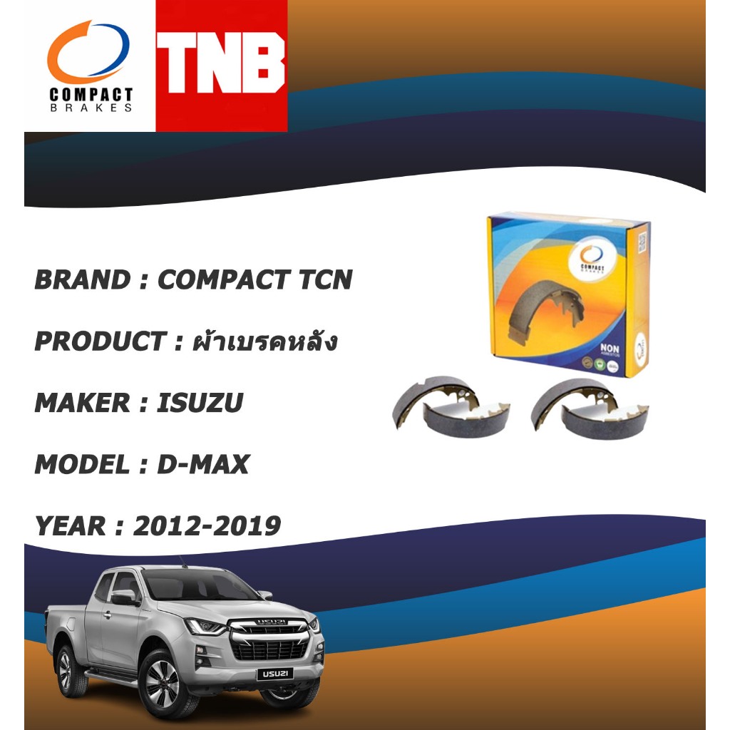 COMPACT TCN Rear Brake Pads Shoes ISUZU All NEW D-MAX DMAX 2WD HILANDER High Body 4wd Years 12 ...