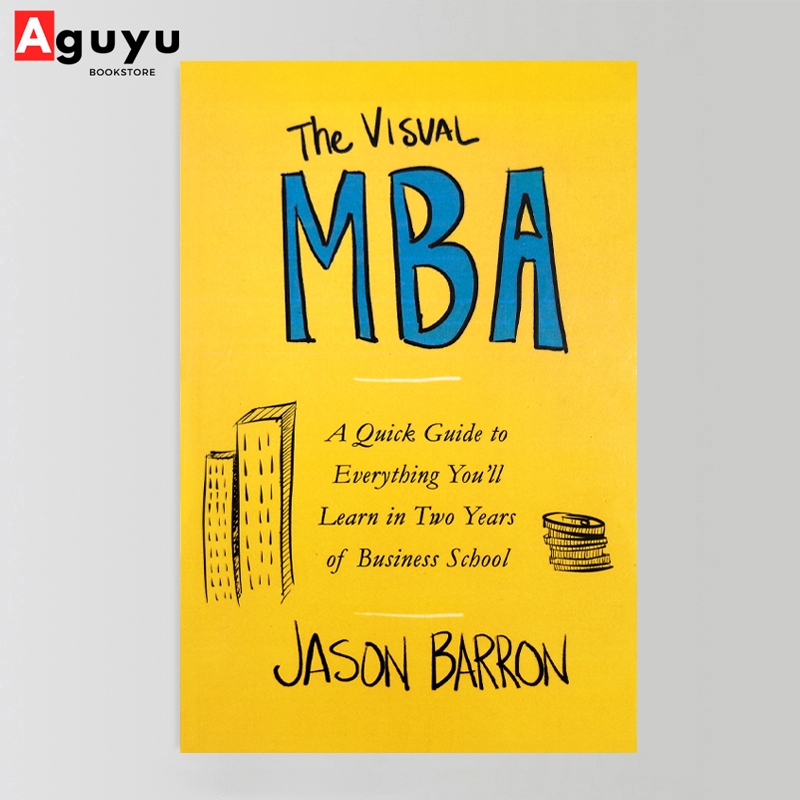 【English Book】 The Visual MBA: A Quick Guide to Everything You'll Learn ...