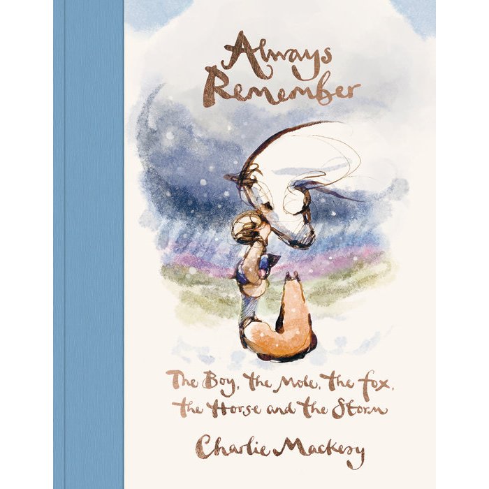 C321 9780593994825 ALWAYS REMEMBER: THE BOY THE MOLE THE FOX THE HORSE ...
