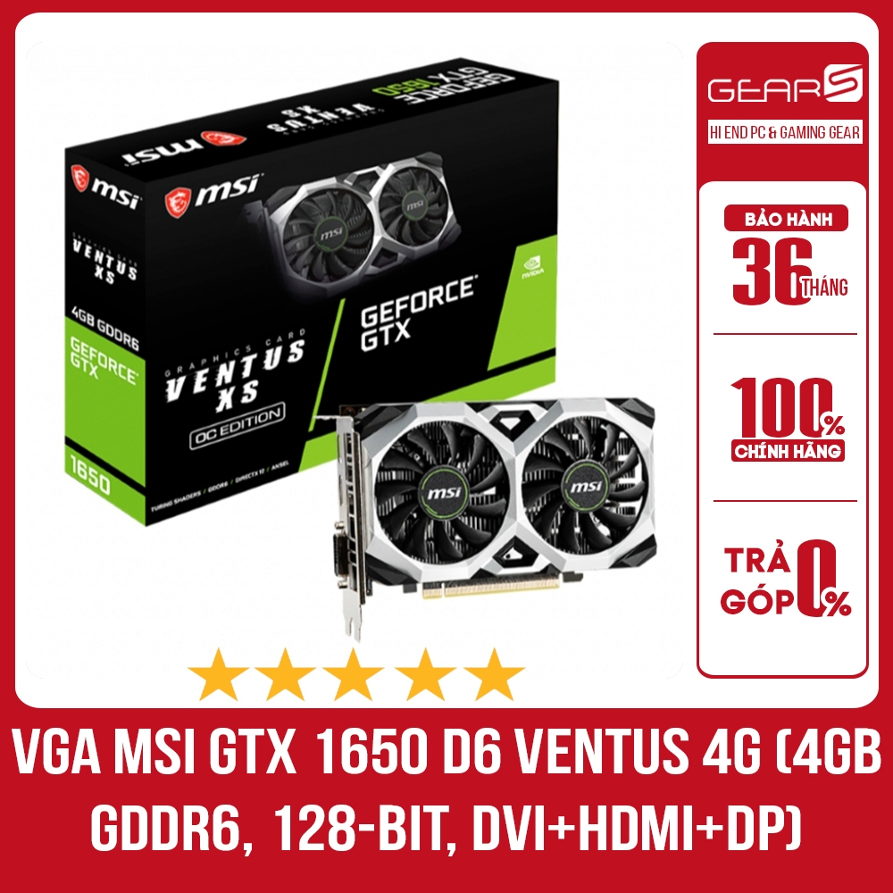 Vga MSI GTX 1650 D6 VENTUS 4G (4GB Gdr6, 128-BIT, DVI +HDMI+DP ...