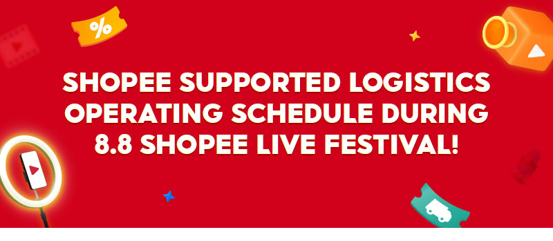 Shopee Supported Logistics Operating Schedule during 8.8 Shopee Live ...