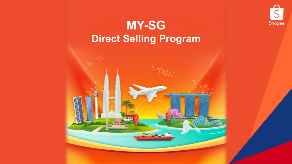 Malaysia-to-Singapore (MY-SG) Direct Selling Programme | Shopee MY ...